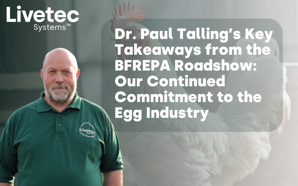 Key Takeaways from the BFREPA Roadshow: Our Continued Commitment to the Egg Industry - Livetec
